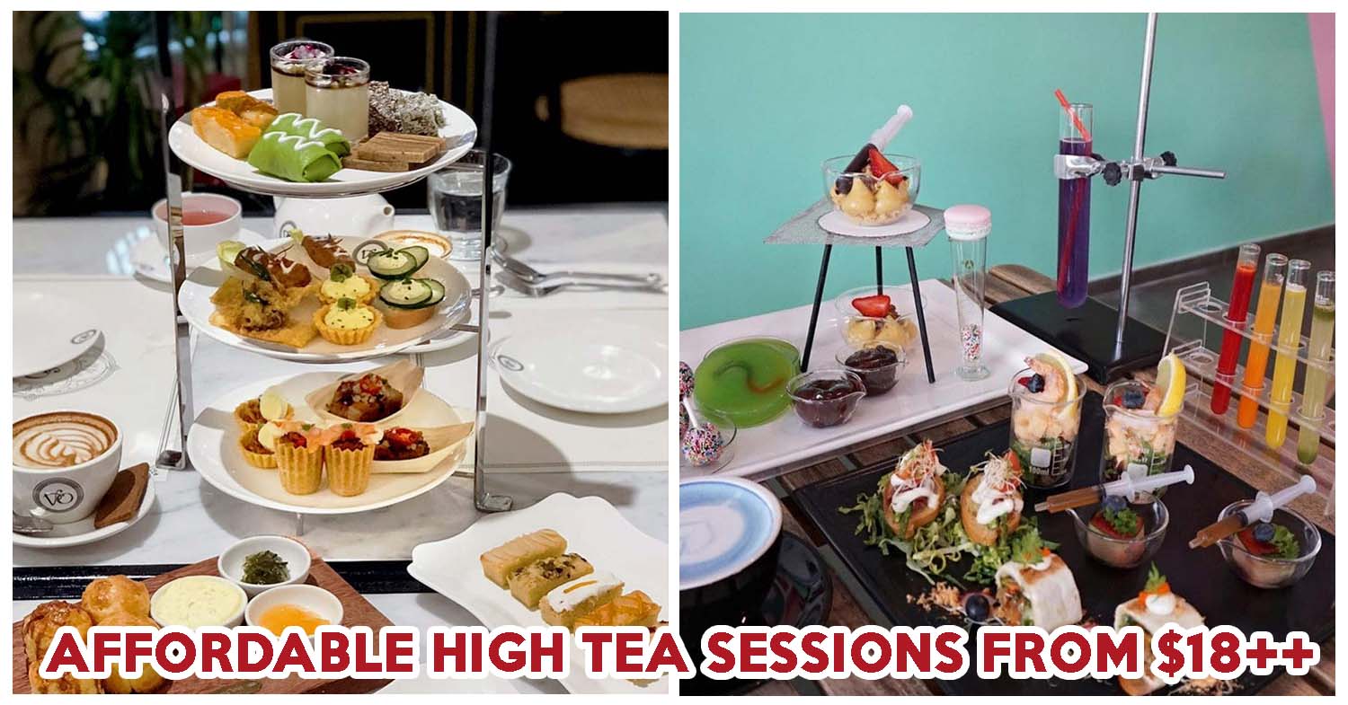 8 Affordable High Tea Sessions At $30++ Or Less So You Can Lead The Tai ...