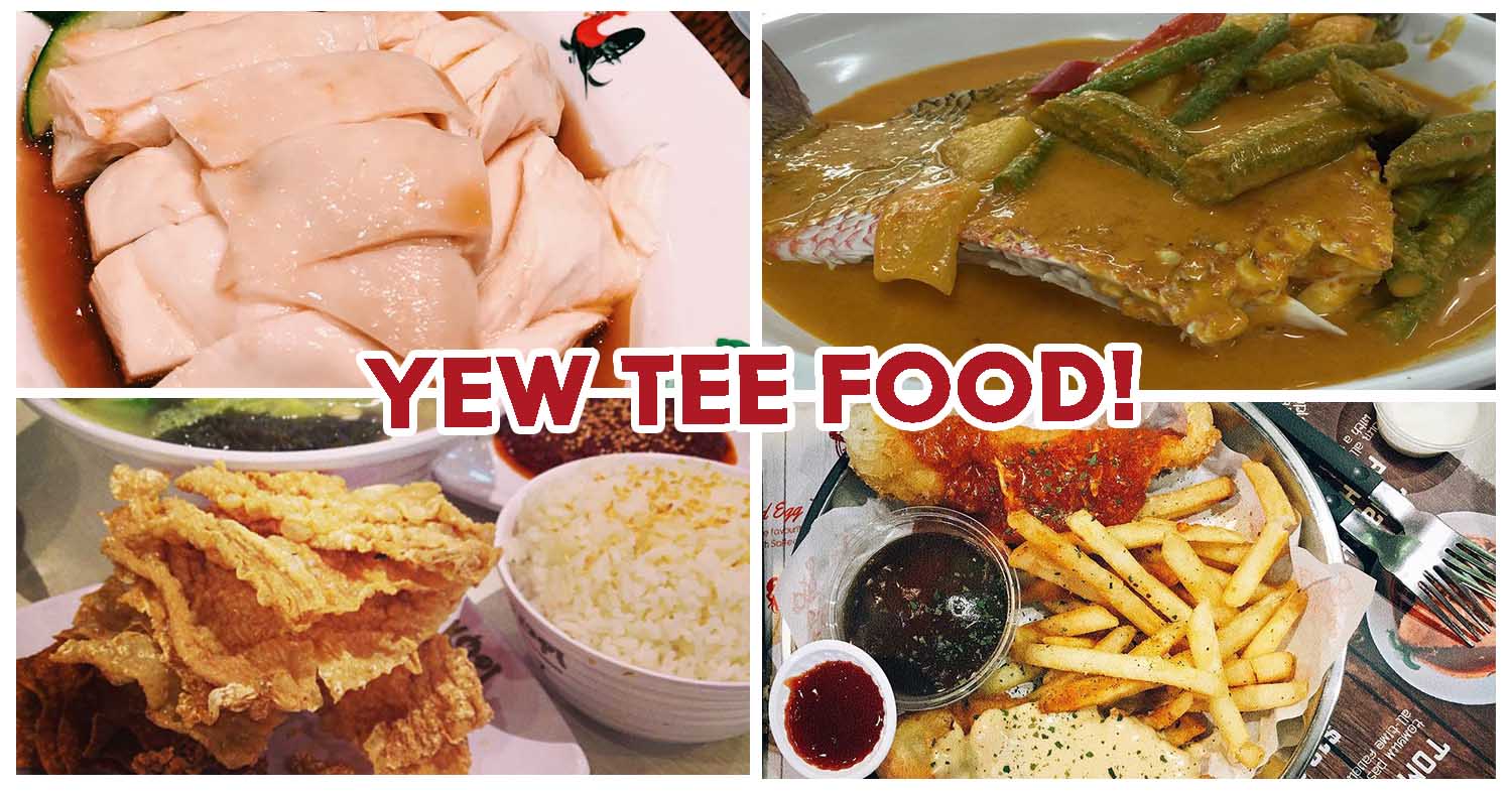 10 Yew Tee Food Places That Prove It Is Not Just The Ulu Neighbourhood ...