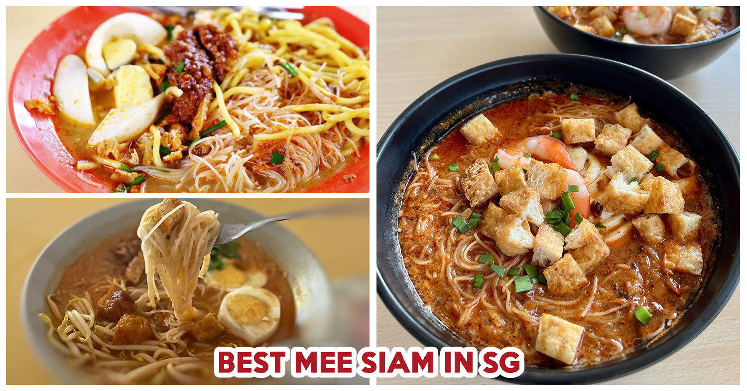 8 Mee Siam Stalls In Singapore To Try, Including $2.50 Mee Siam And A ...